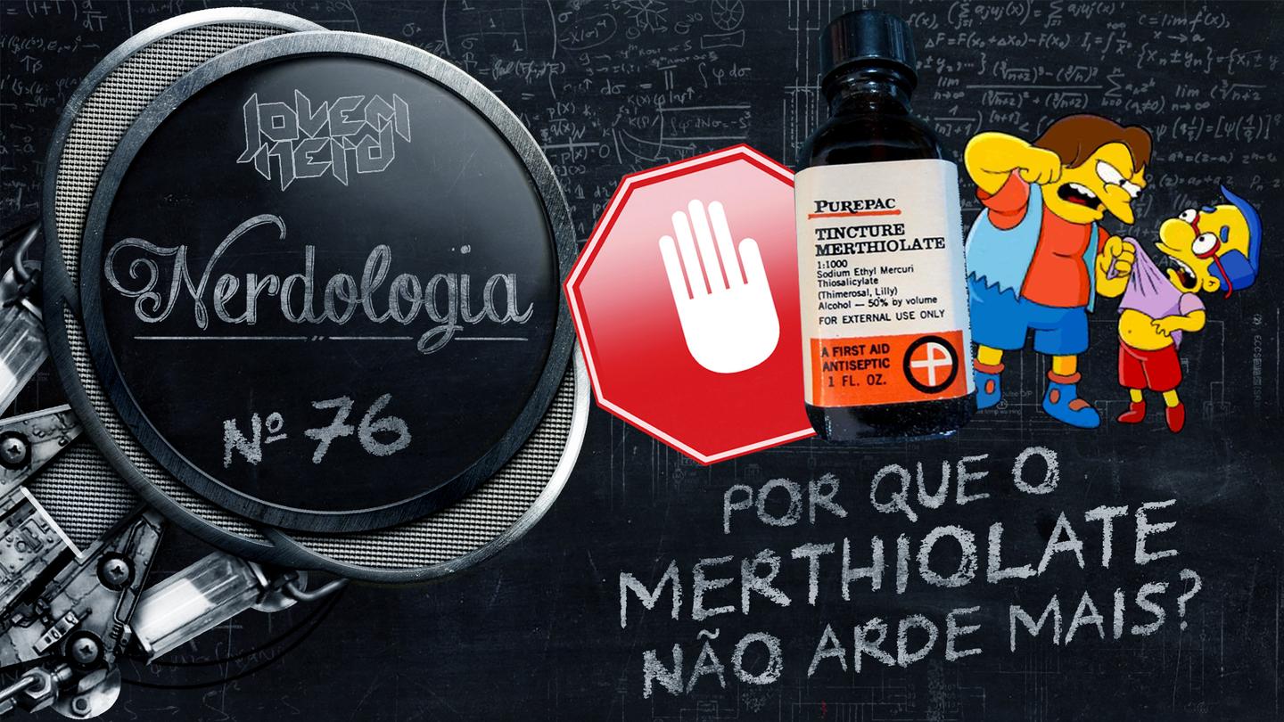 Por que o Merthiolate não arde mais? - Nerdologia - Jovem Nerd